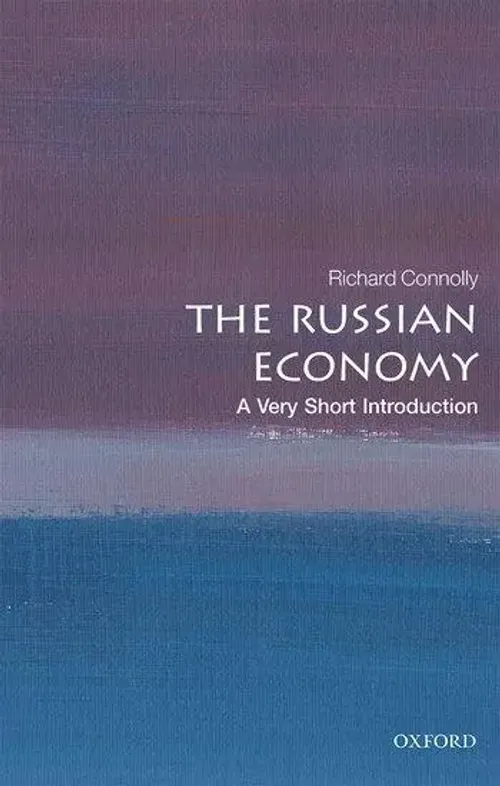 The Russian Economy | A Very Short Introduction | Richard Connolly ...