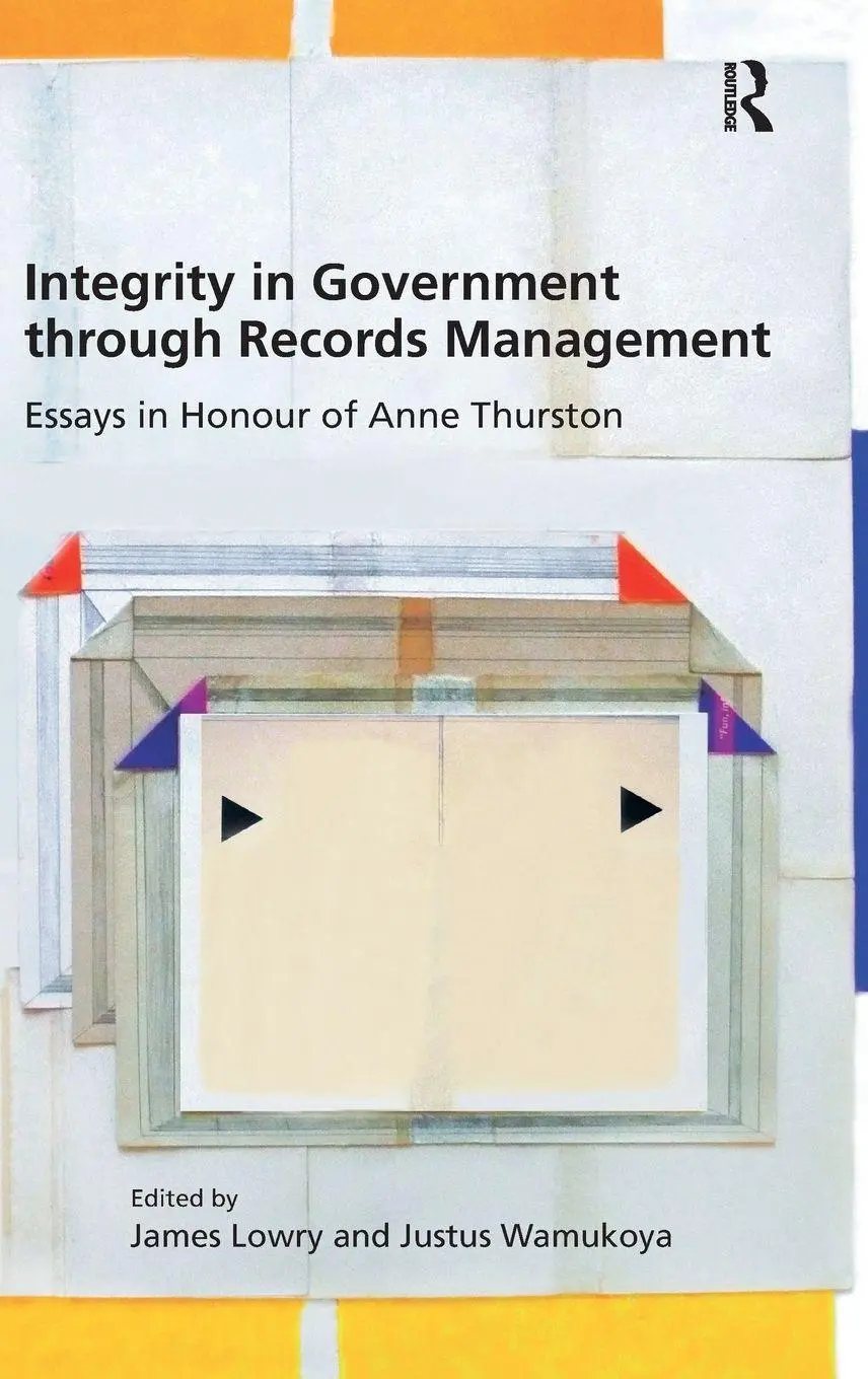 Integrity in Government through Records Management | James Lowry (u. a ...