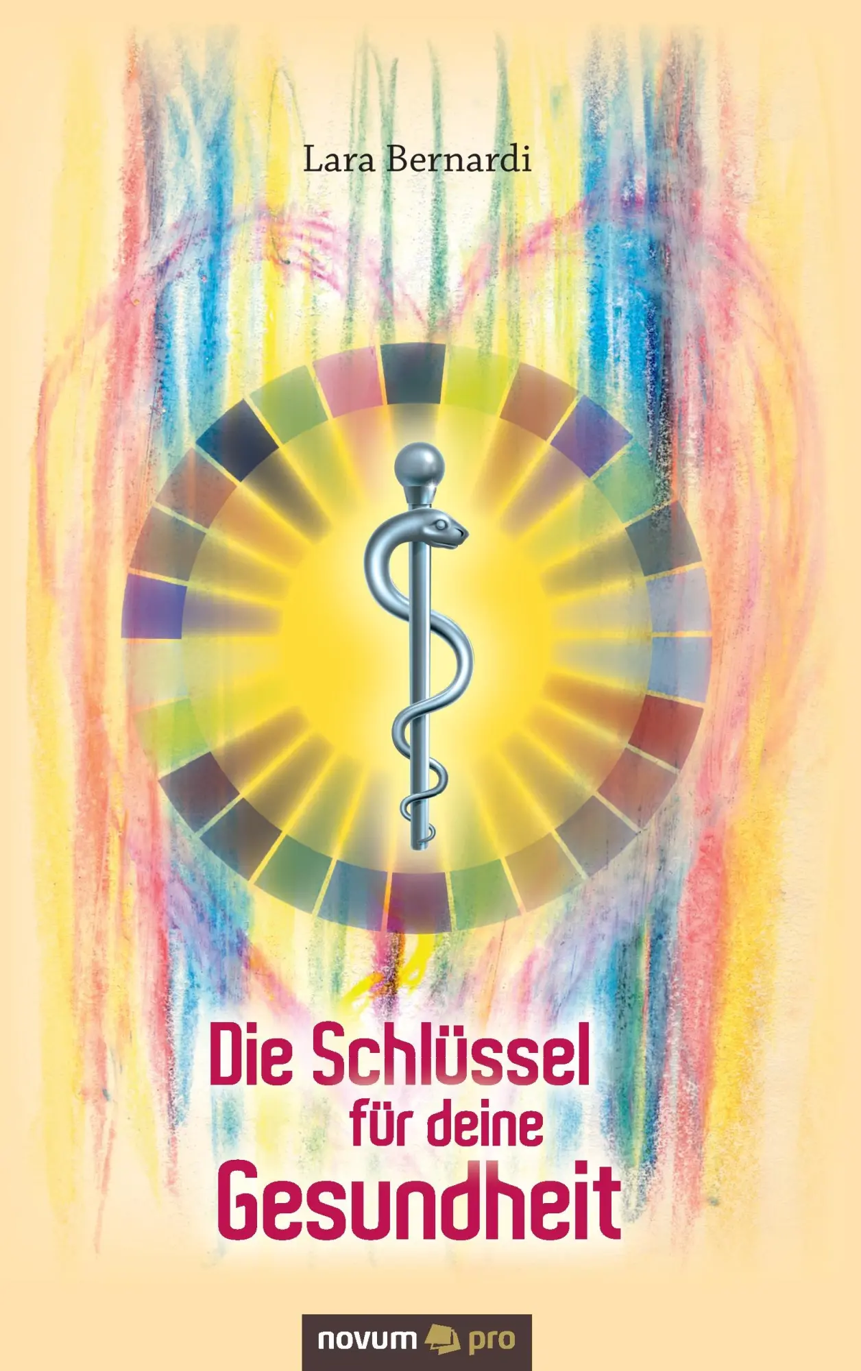 Die Schlüssel für deine Gesundheit | Lara Bernardi | Taschenbuch | 108 ...
